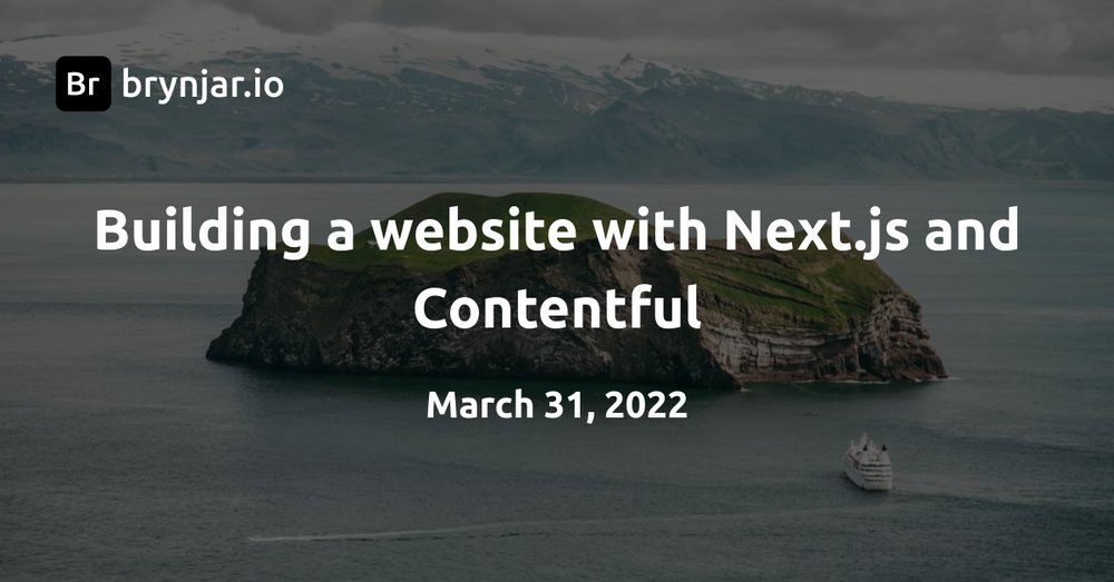 Building a website with Next.js and Contentful | Brynjar Ingimarsson